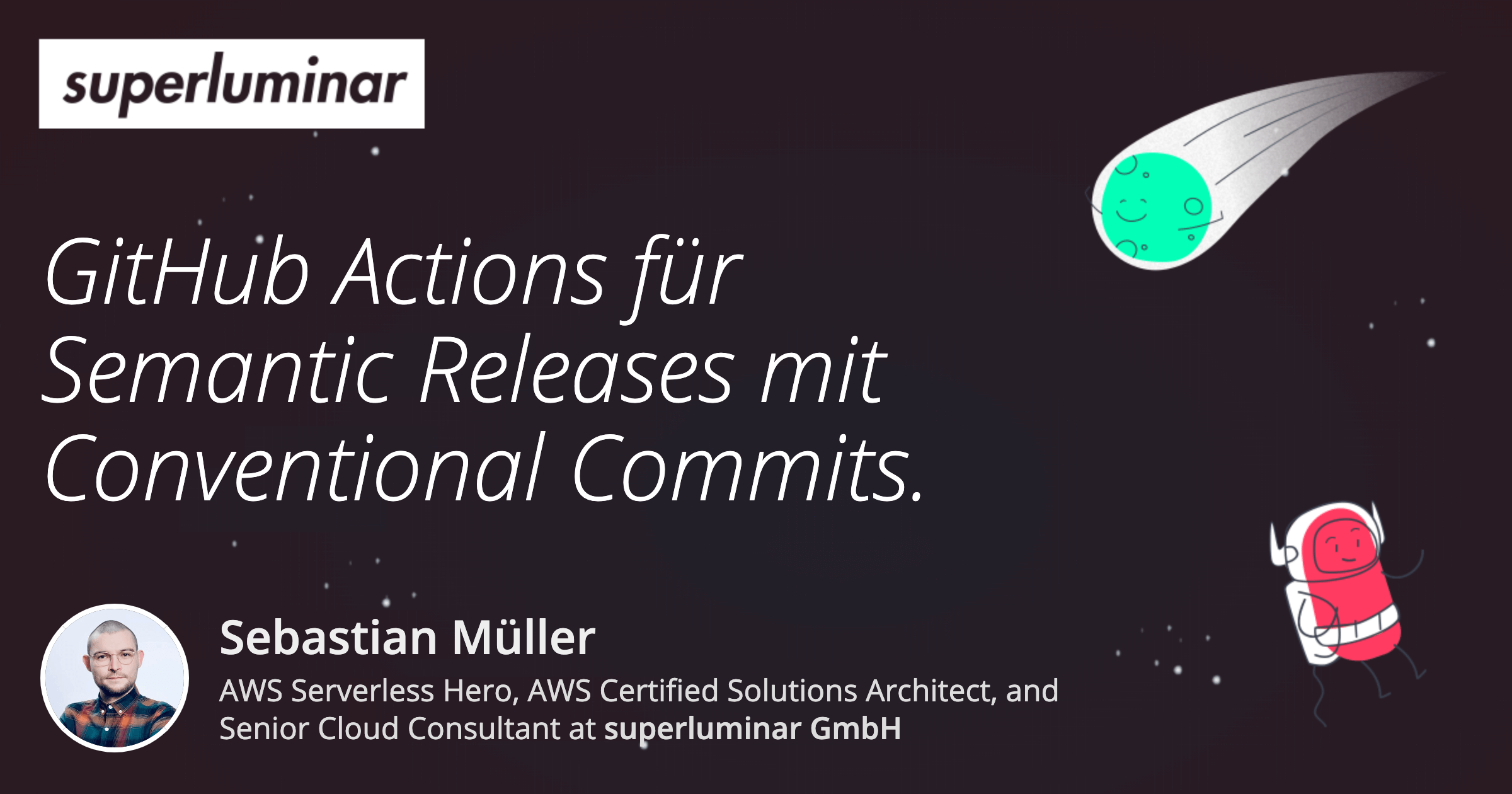 Semantic Releases mit GitHub Actions | superluminar GmbH Semantic Releases mit GitHub Actions | superluminar GmbH